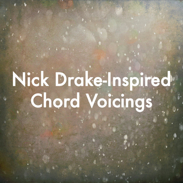 Nick Drake-Inspired Chord Voicings in Open D Tuning: Guitar Lesson ...