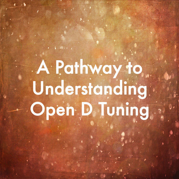 Understanding Open D Tuning: An Eric Haugen Guitar Lesson and Tablature